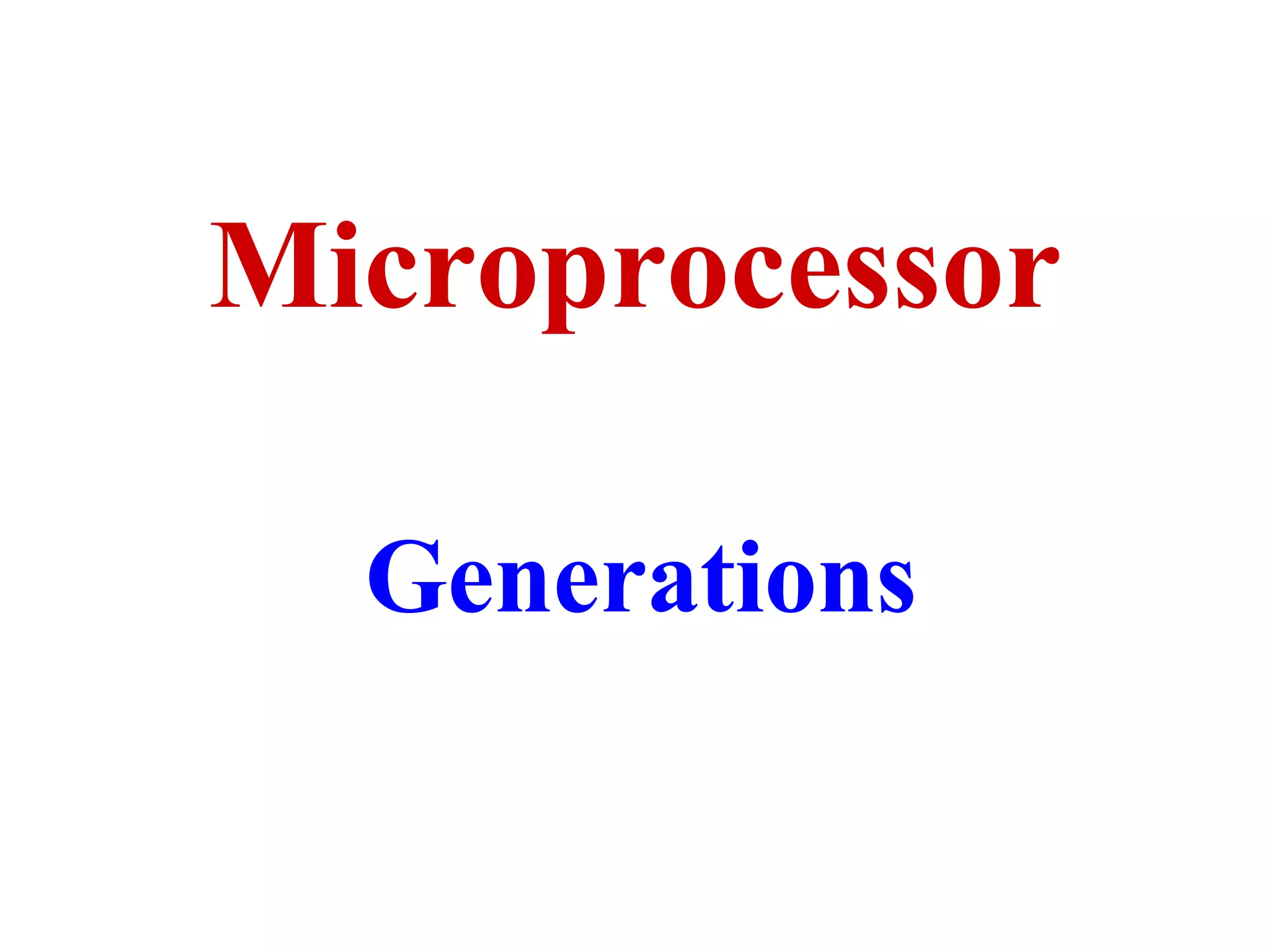 Lec 04e microprocessor_generations_w03 | PPT
