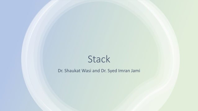 Stack - Data structures - Dr. Shaukat Wasi | PPT