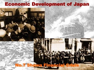 Lecture 07 Showa Financial Crisis | PPTX