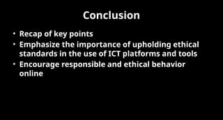 Ethical considerations in use of ICT platforms and tools | PPTX