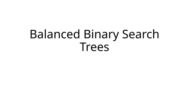 Lec 08 - Balanced BSTs and AVL Tree.pptx