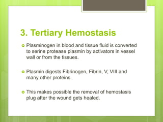 Platelets, blood & HemostasisPrimary hemostasis is when your body forms ...