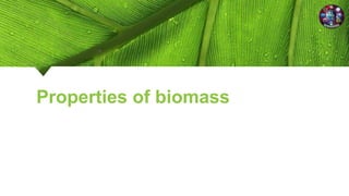 Biomass source-classification and properties | PPTX