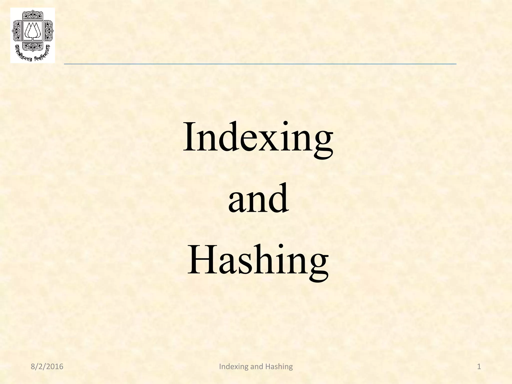 Lec 1 indexing and hashing | PPTX