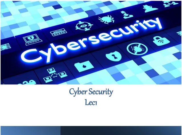 Lec 1- Intro to cyber security and recommendations | PPT