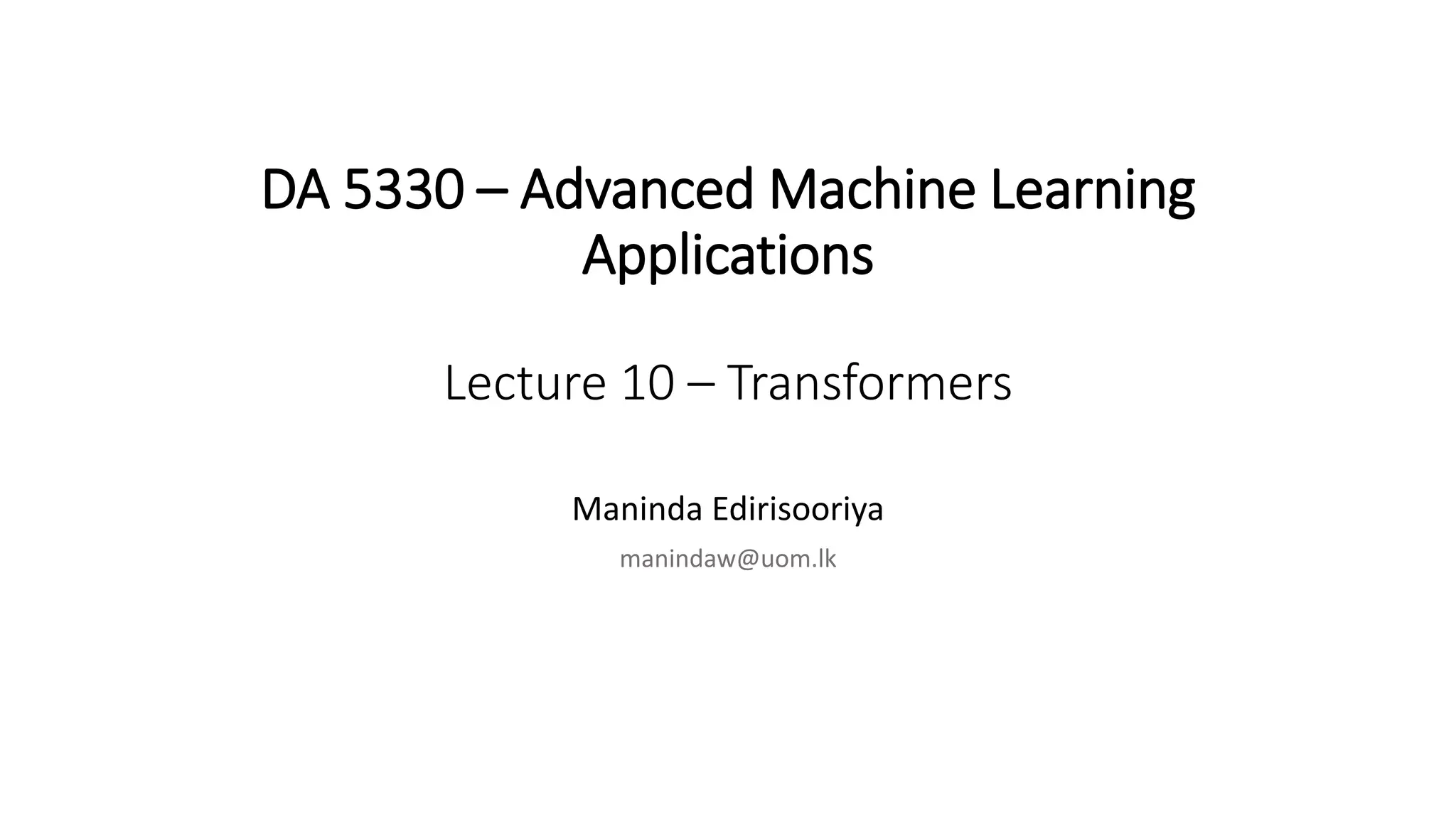 Lecture 10 Transformer Model Motivation To Transformers Principles And Design Of