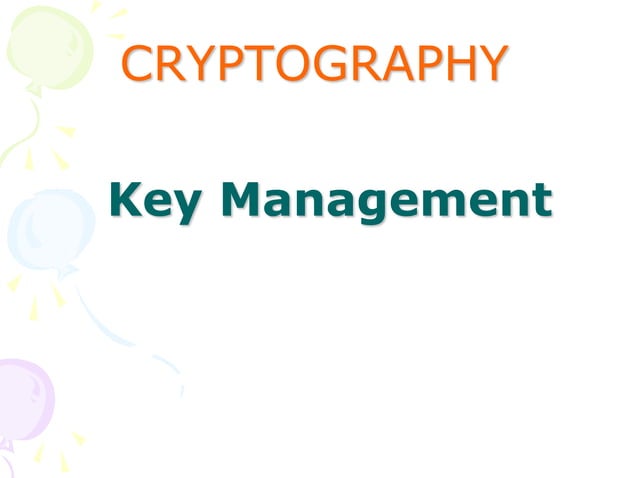Lec 10 - Key Management.ppt