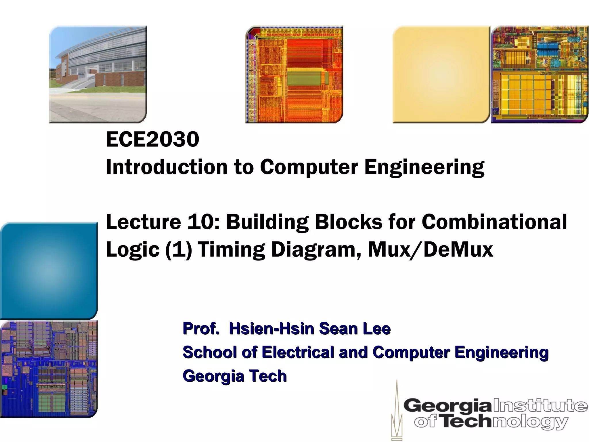 Lec10 Intro to Computer Engineering by Hsien-Hsin Sean Lee Georgia Tech -- Multiplexors | PPT