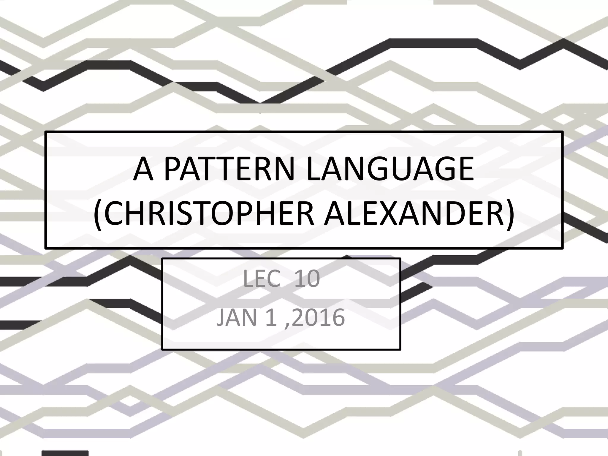 Lec 10 a pattern language | PPTX | Programming Languages | Computing