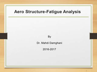 Fatigue Analysis of Structures (Aerospace Application) | PPTX