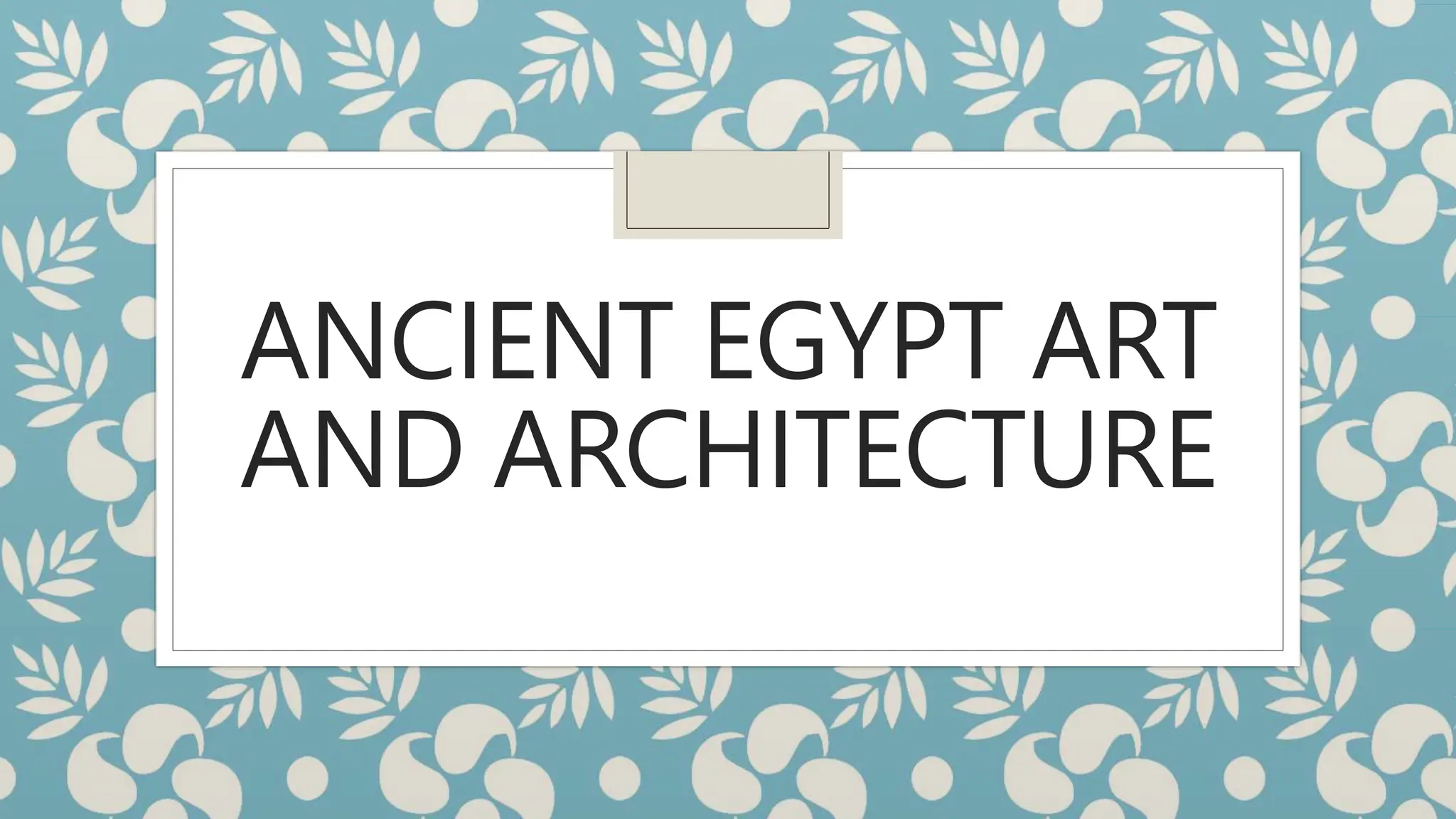 Ancient Egypt Art and Architecture with style and symbol | PPTX