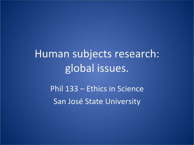 Lec12 Human Subjects:Global Issues | PPT
