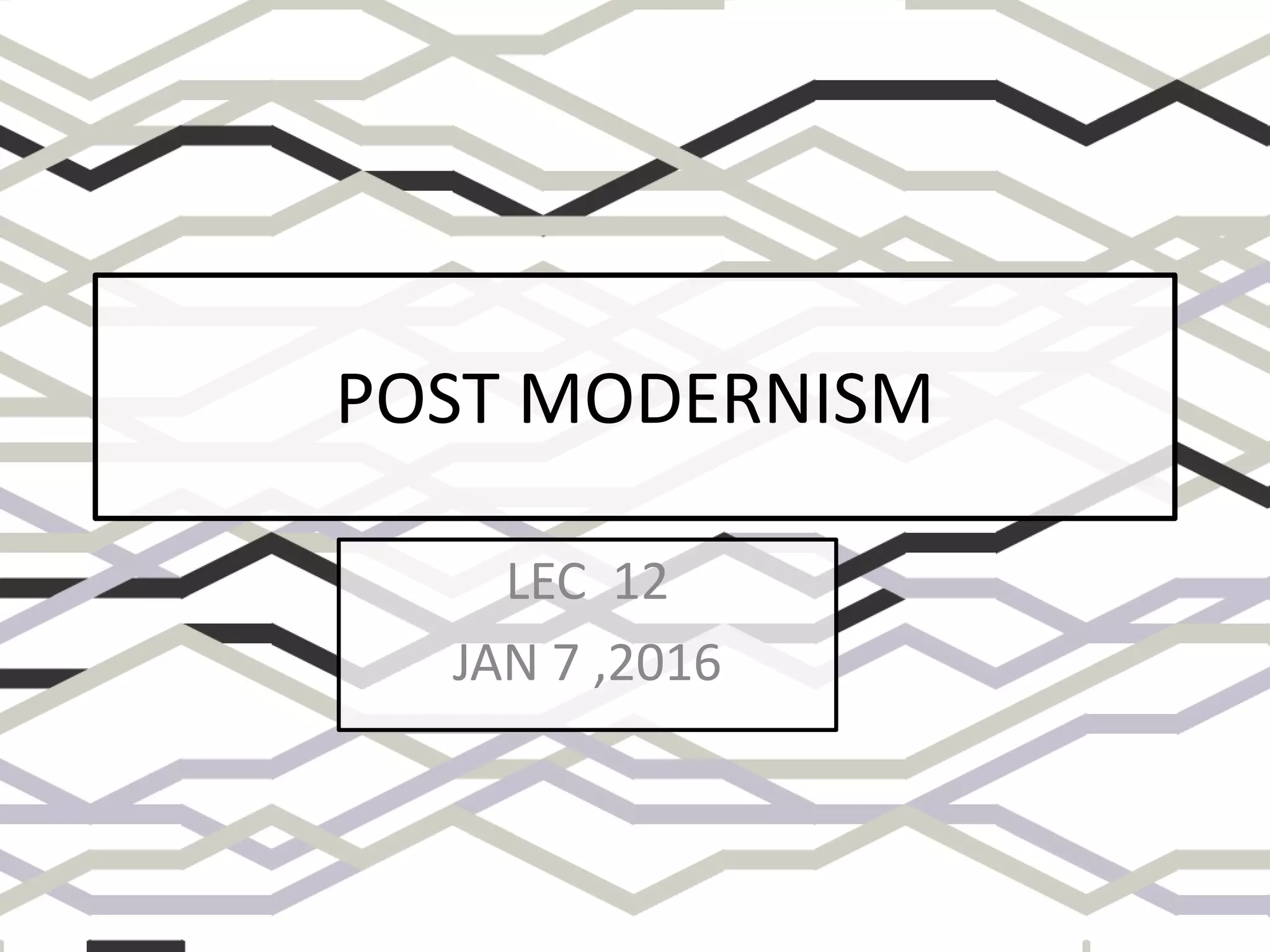 Lec 12 post modernism | PPT