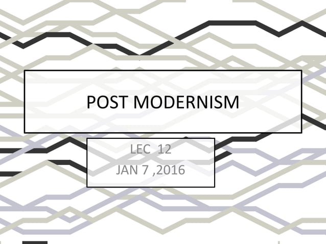 Lec 12 post modernism | PPT