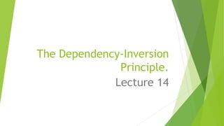 Lec14_The Dependency-Inversion Principle-converted.pptx