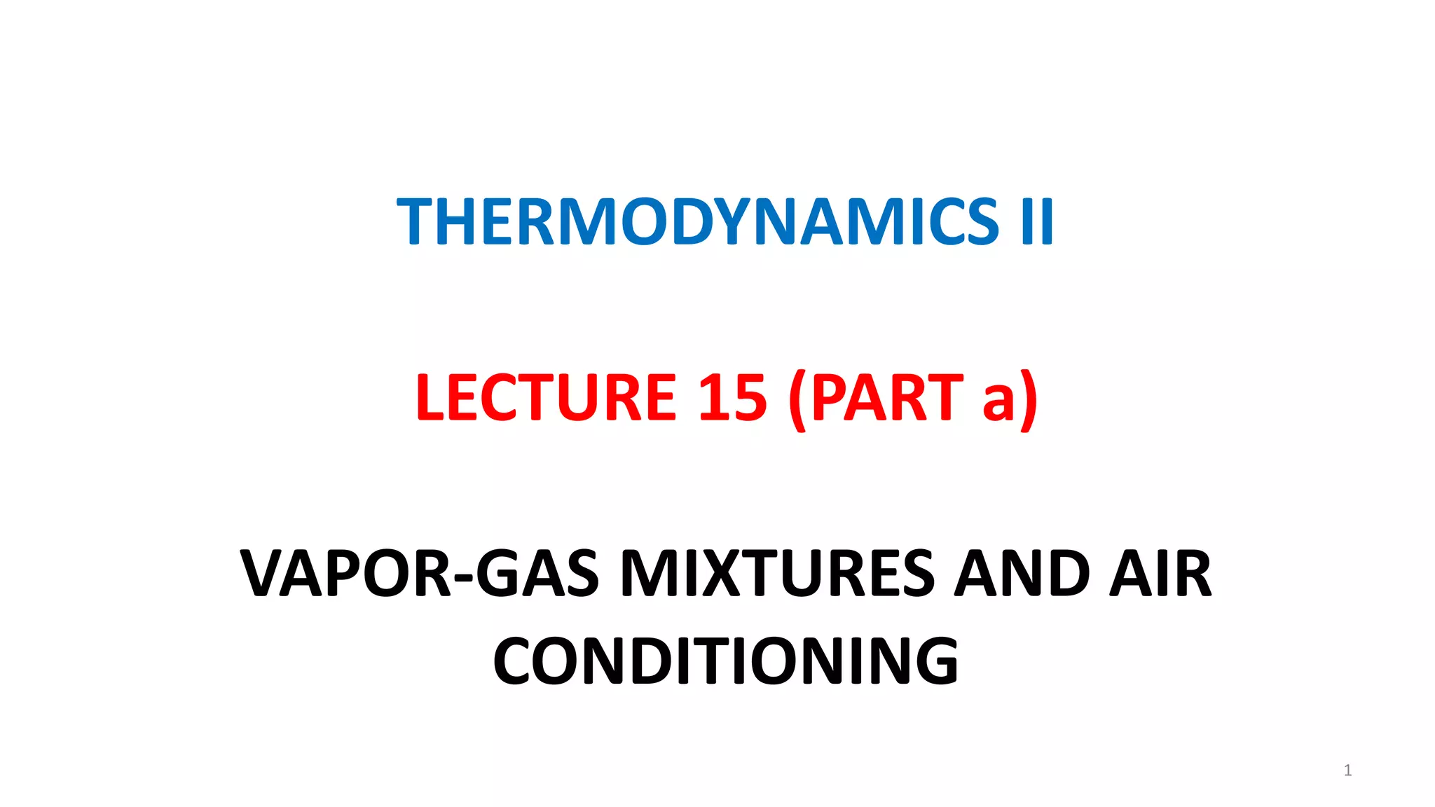 Lecture 15a - Gas Vapor Mixtures | PPTX | Chemistry | Science