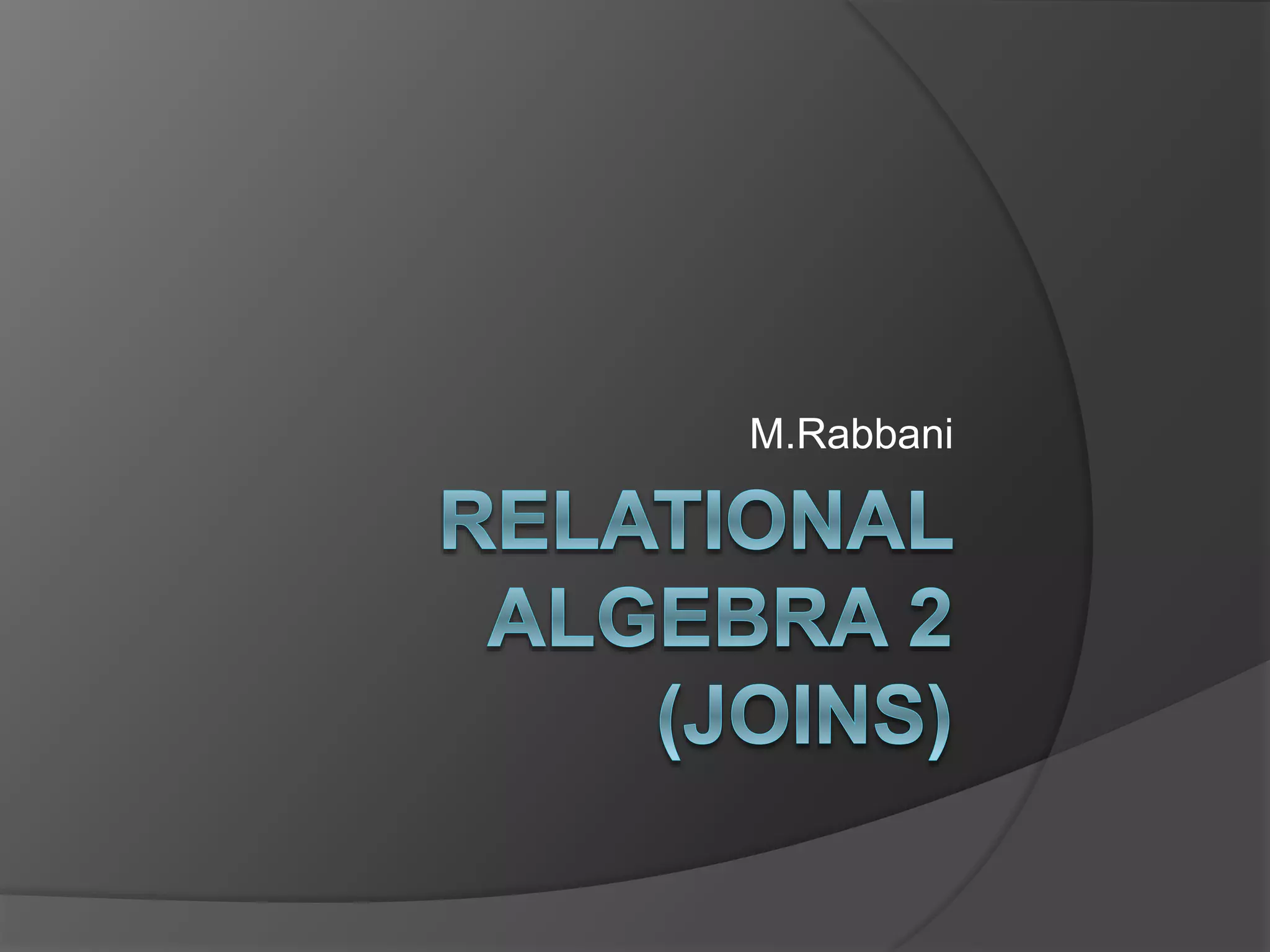 relational algebra (joins) | PPTX