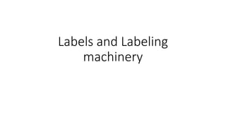 Polymer Packaging- (Labels and Labeling Machinery) | PPT