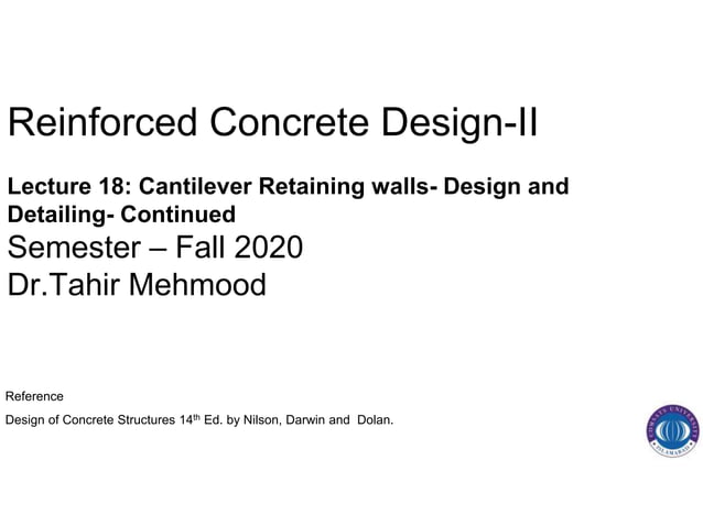 Lec 18 - Cantilever Retaining Walls-Design and Detailing Continued.PPT