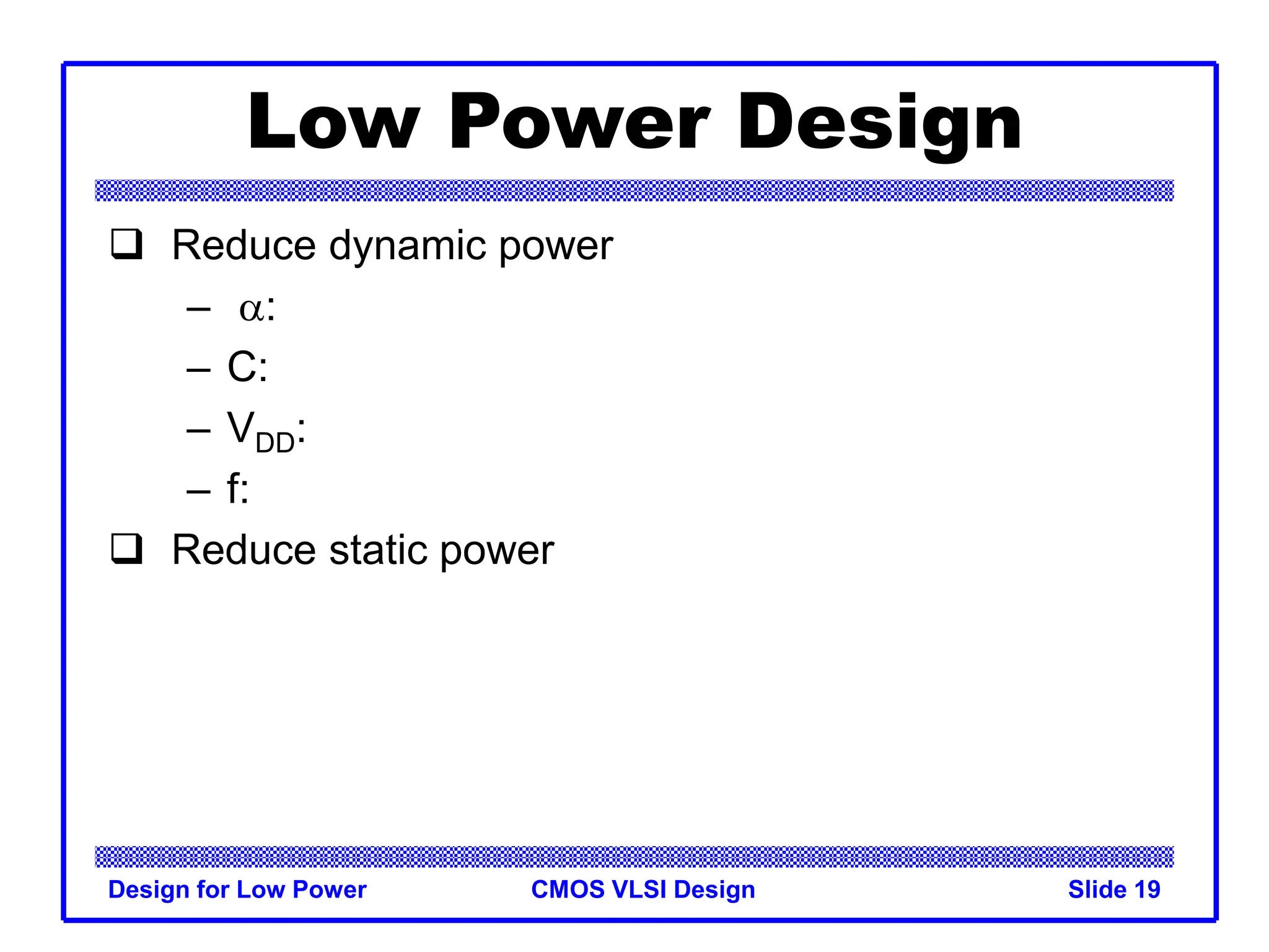 Introduction To Cmos Vlsi Design For Low Power Ppt