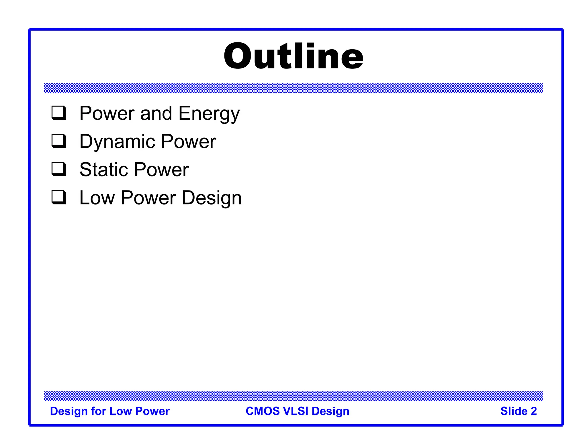 Introduction To Cmos Vlsi Design For Low Power Ppt