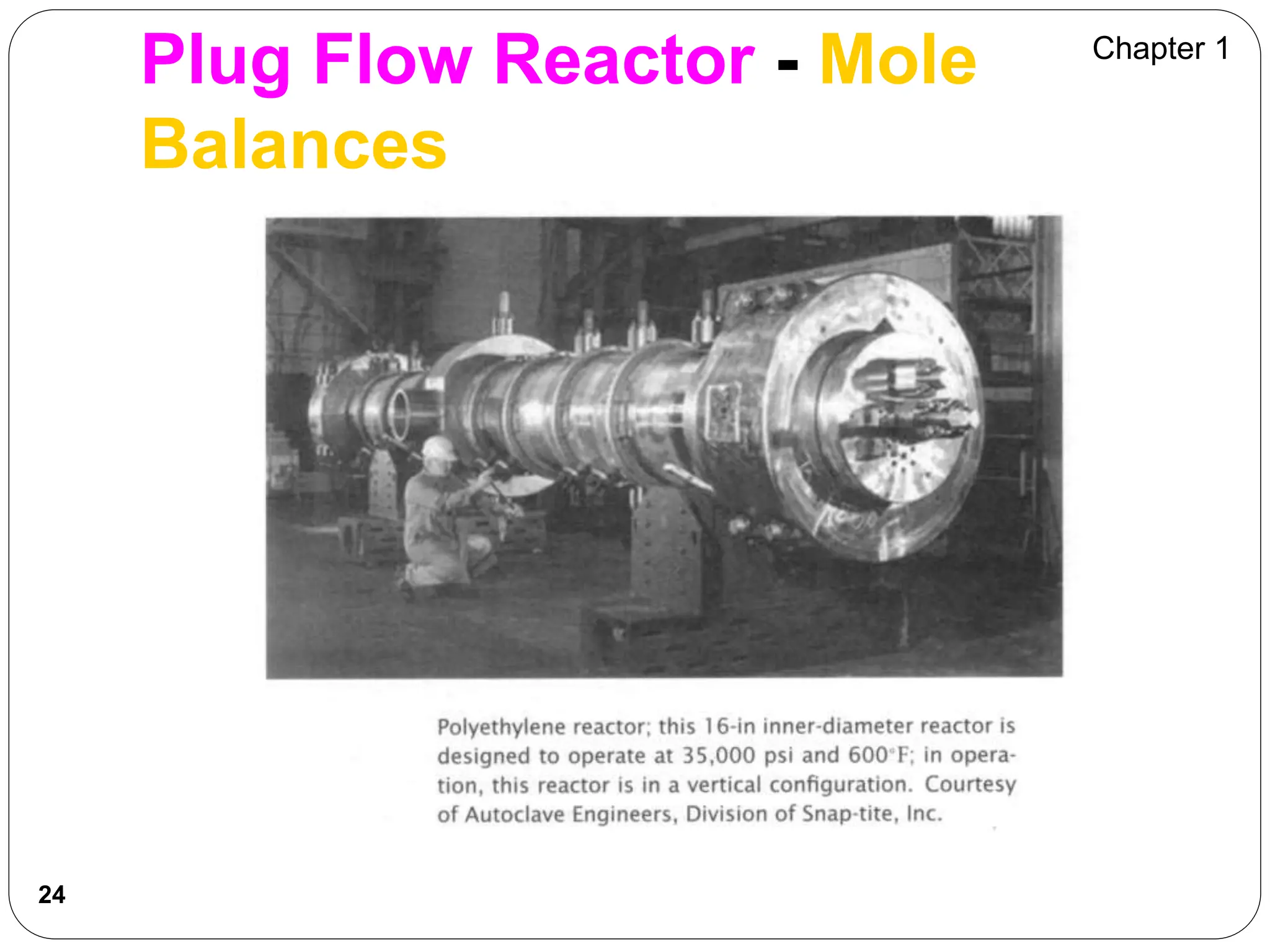 Chemical Reaction Engineering (CRE) is the field that studies the rates ...