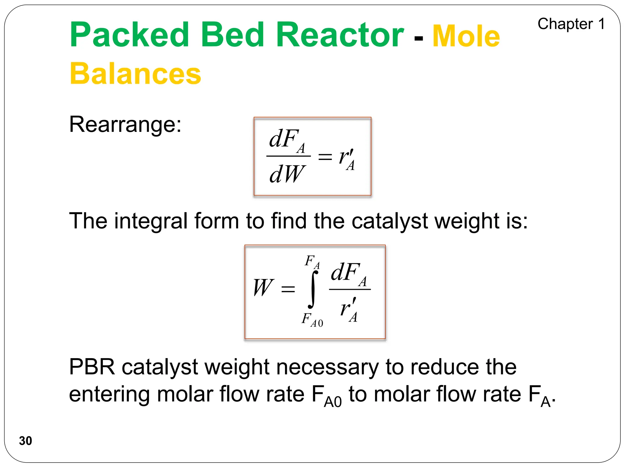 Chemical Reaction Engineering (CRE) is the field that studies the rates ...