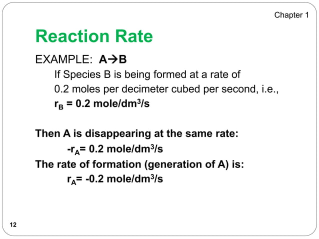 Chemical Reaction Engineering (CRE) is the field that studies the rates ...
