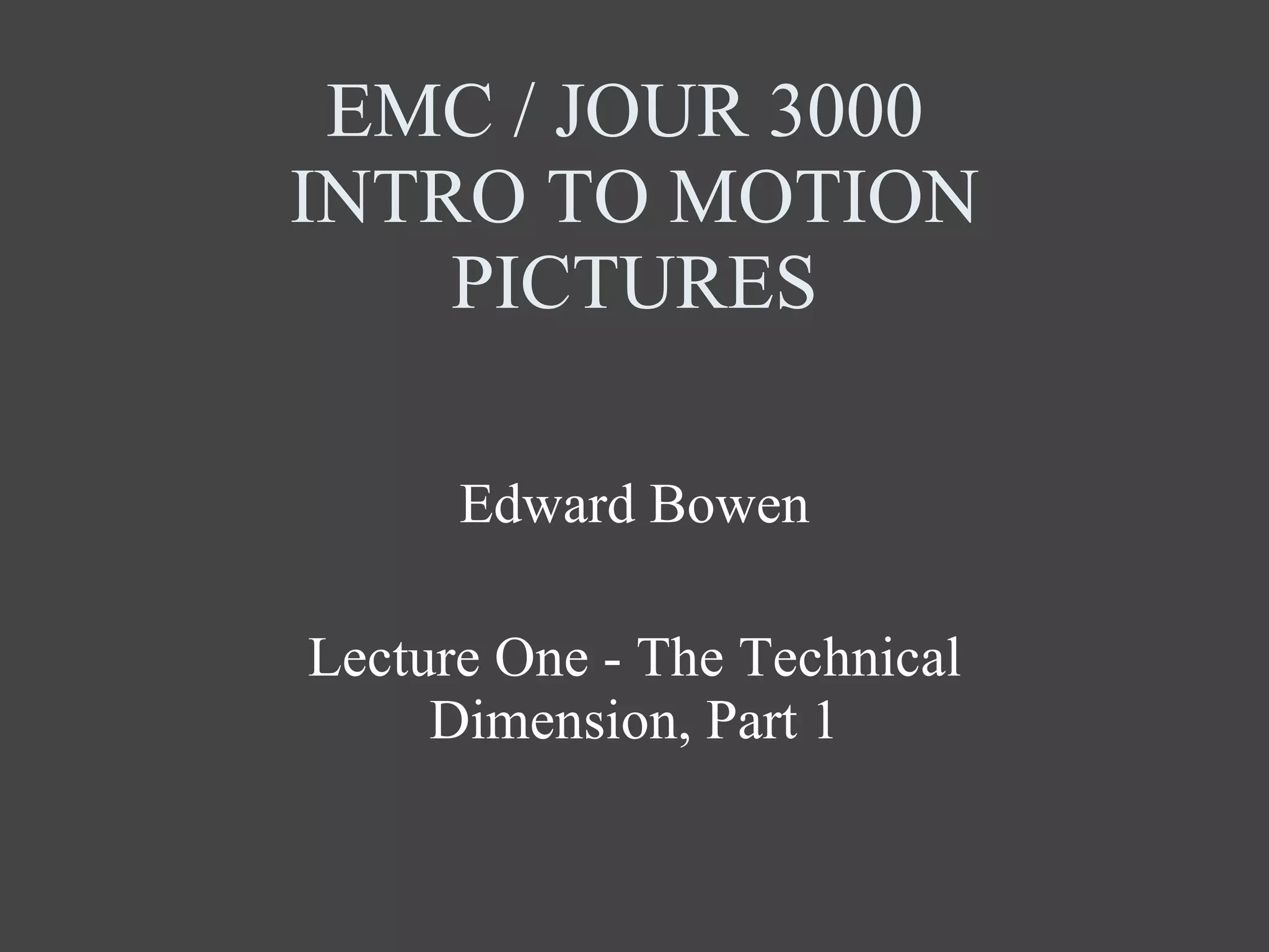 EMC/JOUR 3000 Lecture 1 - The Technical Dimension | PPT