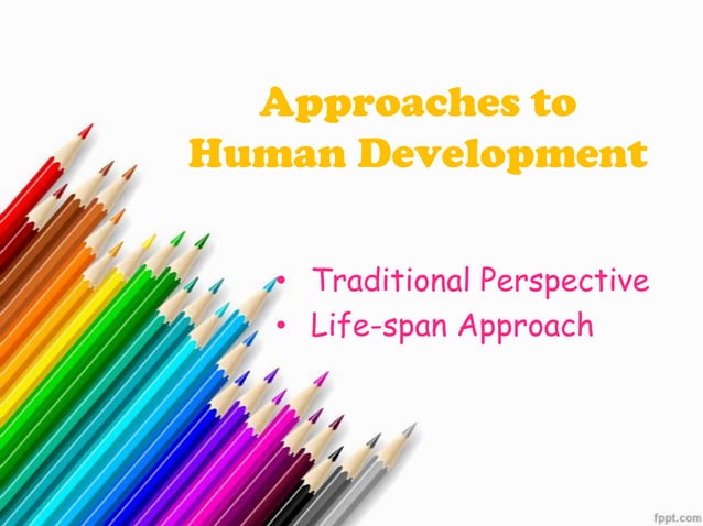 2nd Lecture (HUMAN DEVELOPMENT - Meaning, Concepts and Approaches ...