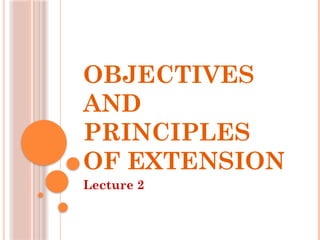 Lec 2.pptx objective and principles of extension | PPT