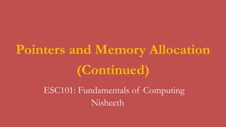 Pointers and Memory Allocation ESC101.pptx | Programming Languages | Computing