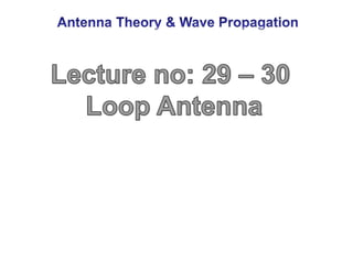 Lec 29 30 loop antenna | PPT
