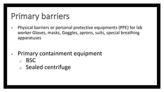 Lec 2 biosafety barriers in labs | PPTX