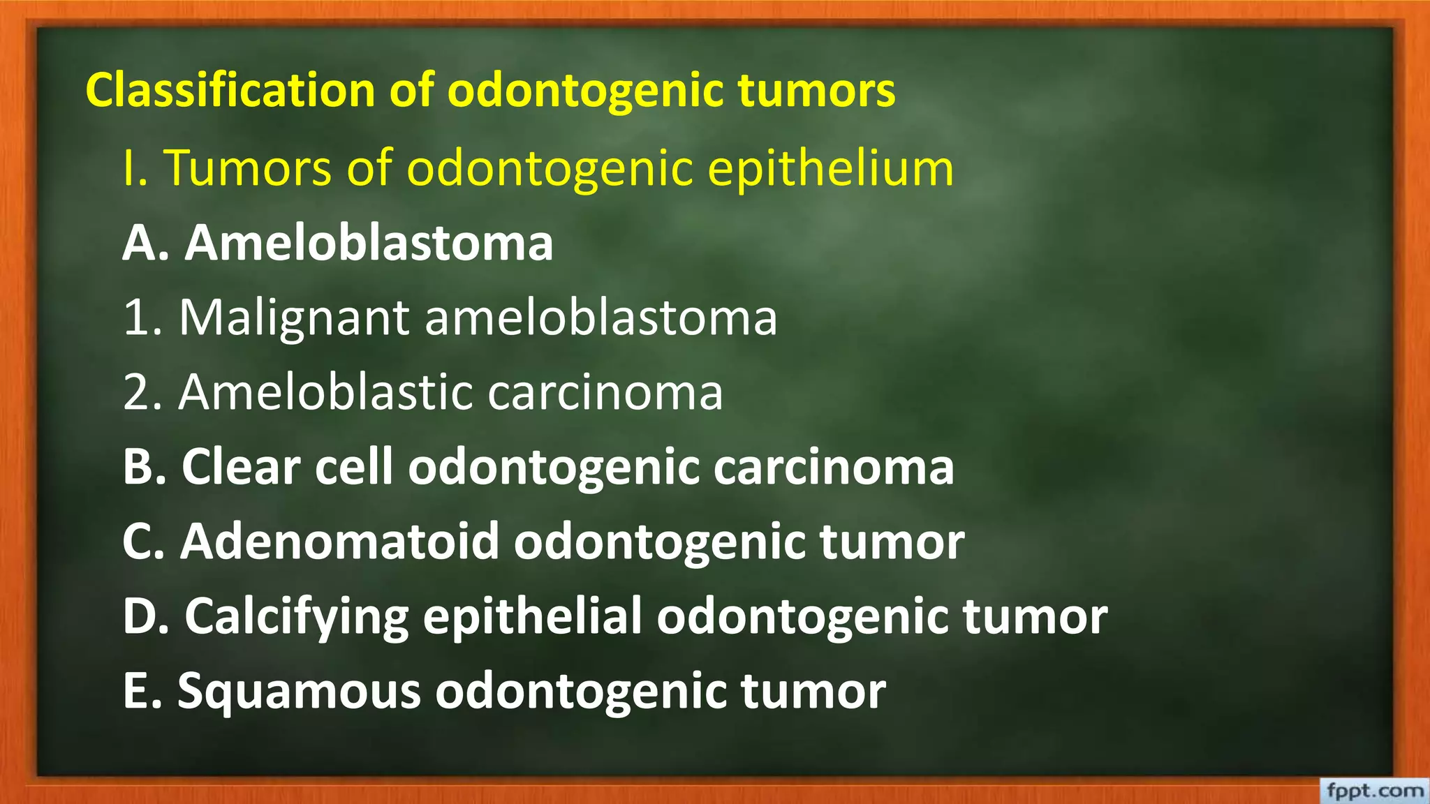 LEC 2: ODONTOGENIC TUMORS AND TUMOR LIKE LESIONS OF THE JAW | PPTX ...