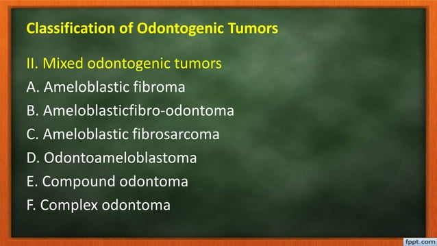 LEC 2: ODONTOGENIC TUMORS AND TUMOR LIKE LESIONS OF THE JAW | PPTX ...