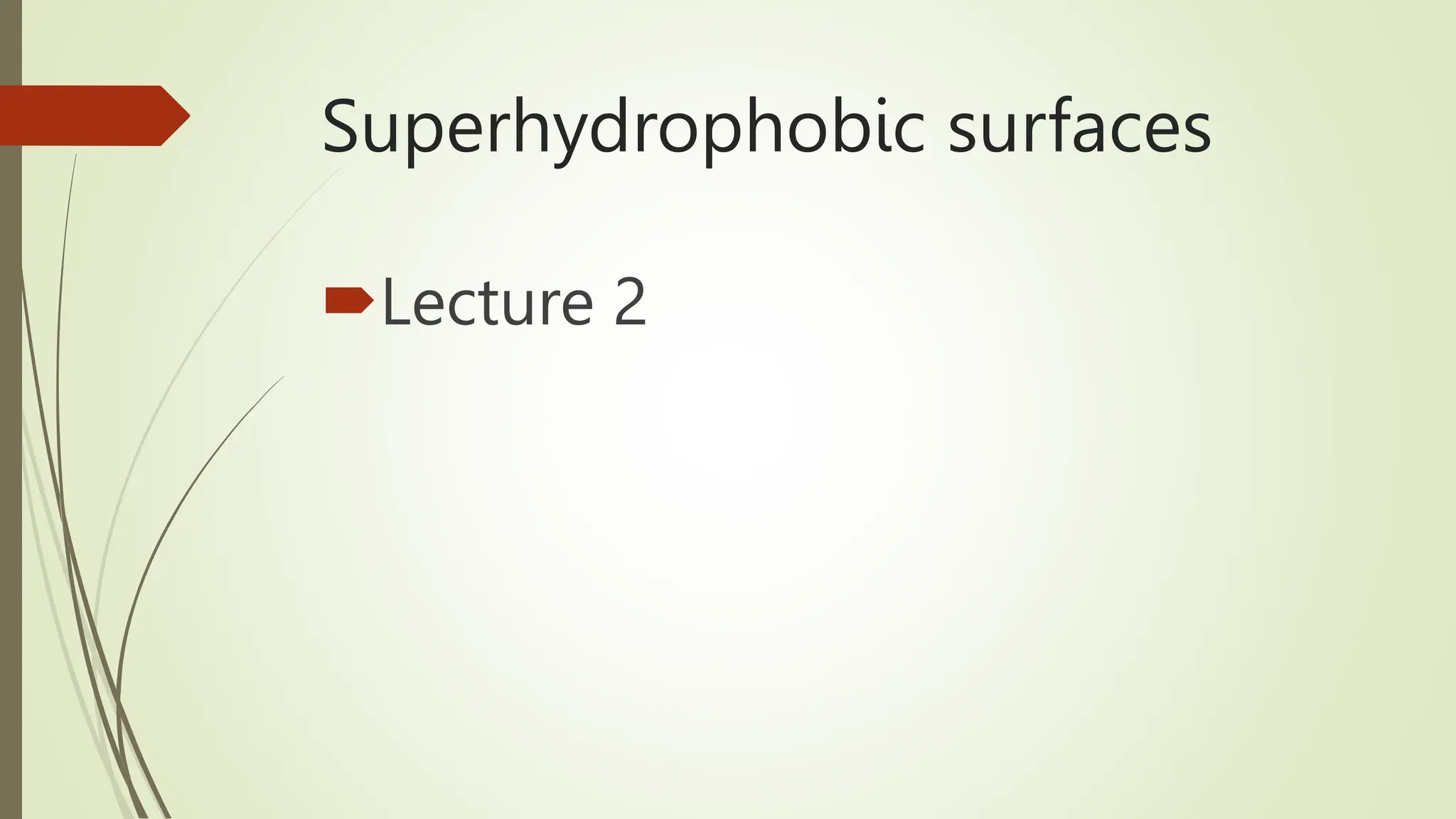 Lec_2_Superhydrophobic surfacebhfvnbvs.pptx