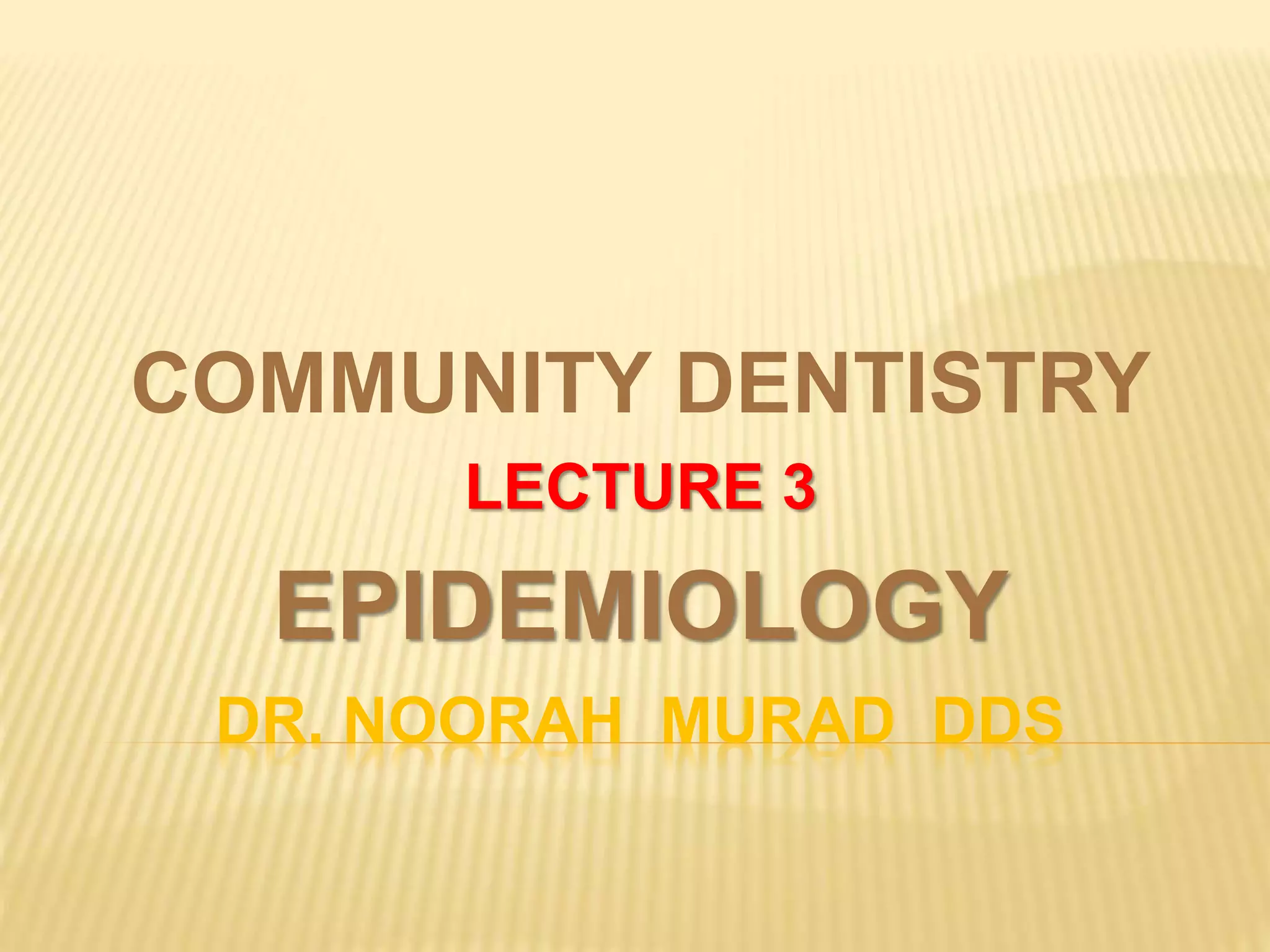 COMMUNITY DENTISTRY LECTURE 3 | PPTX