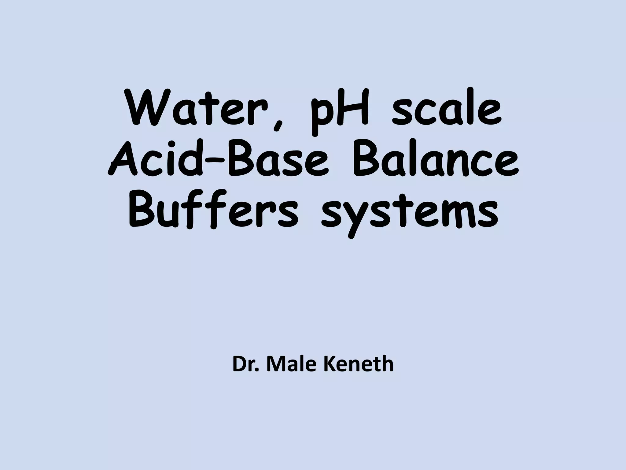 Water, acid base balance, buffer systems | PPTX