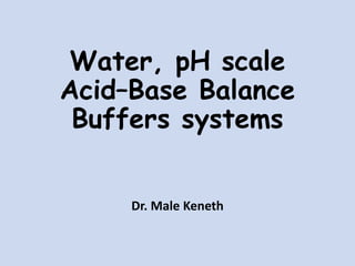 Water, acid base balance, buffer systems | PPTX