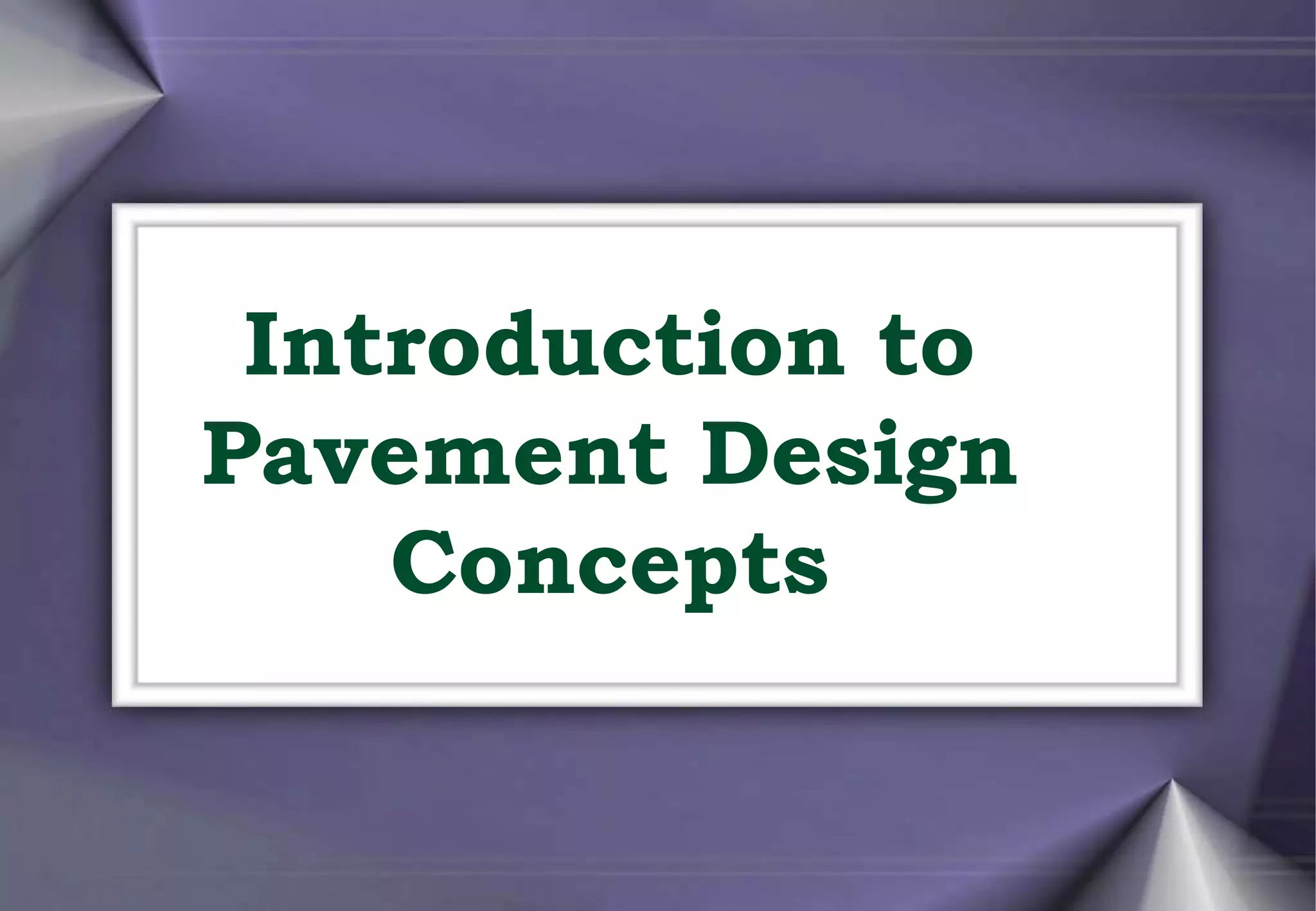 Introduction to Pavement Design Concepts | PPT
