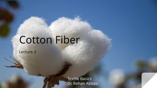 Cotton Fiber (Basic Introduction and Properties) | PPTX