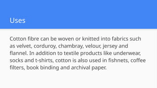 Cotton Fiber (Basic Introduction and Properties) | PPTX