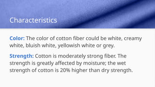Cotton Fiber (Basic Introduction and Properties) | PPTX
