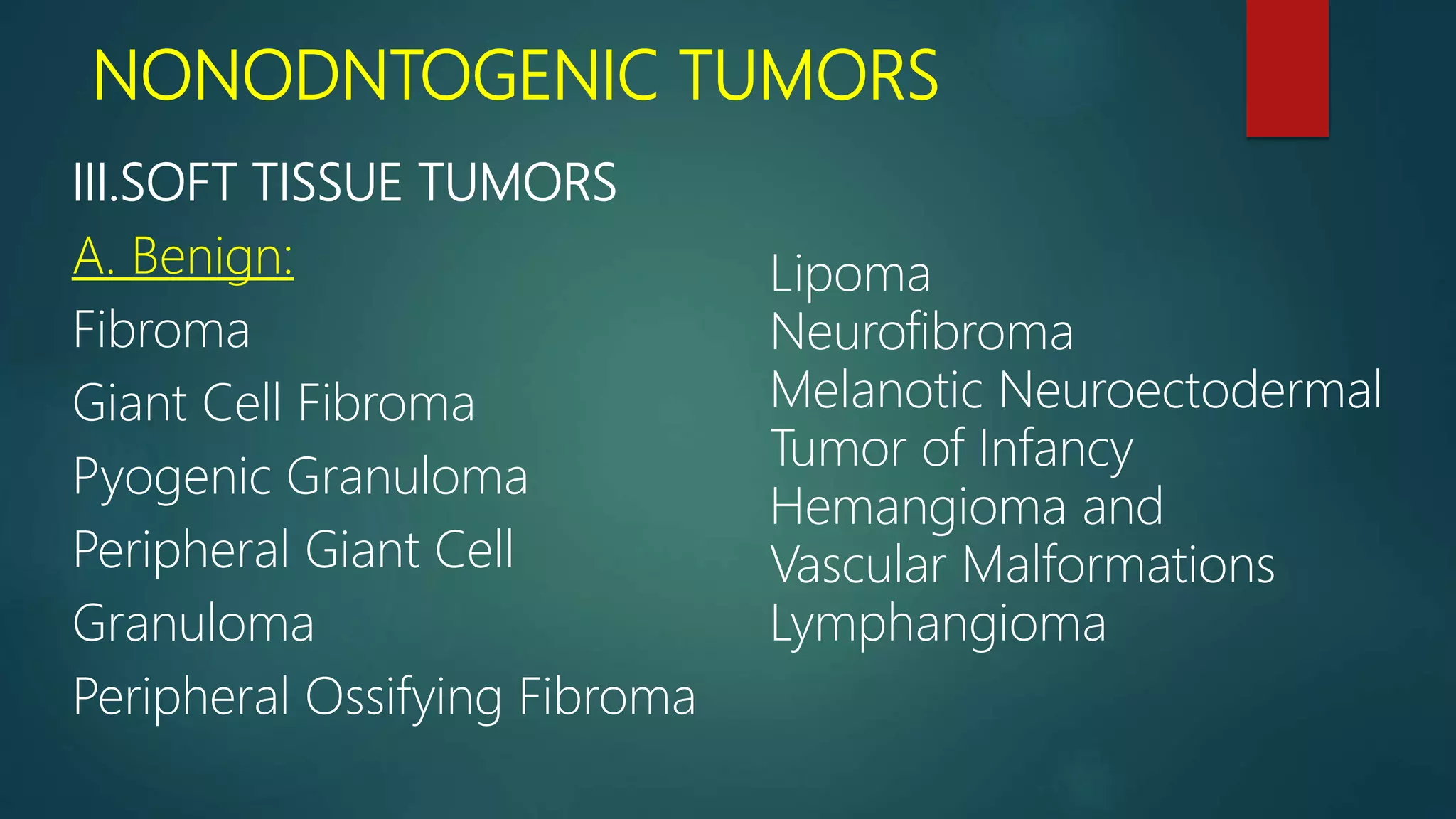 Lec 3 non odntogenic tumors and tumor like lesions of orofacial region ...