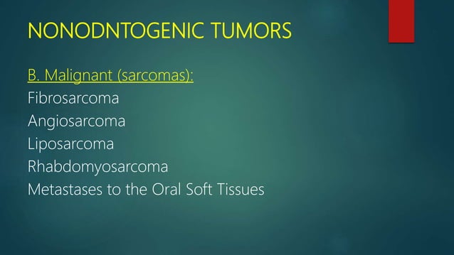 Lec 3 non odntogenic tumors and tumor like lesions of orofacial region ...