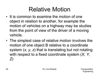 Lec 03 Vehicle Motion (Transportation Engineering Dr.Lina Shbeeb) | PPT