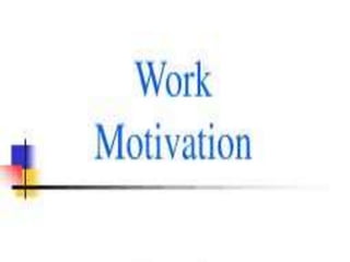 Lec 4 , 5 -Work Motivation & Theories.pptx