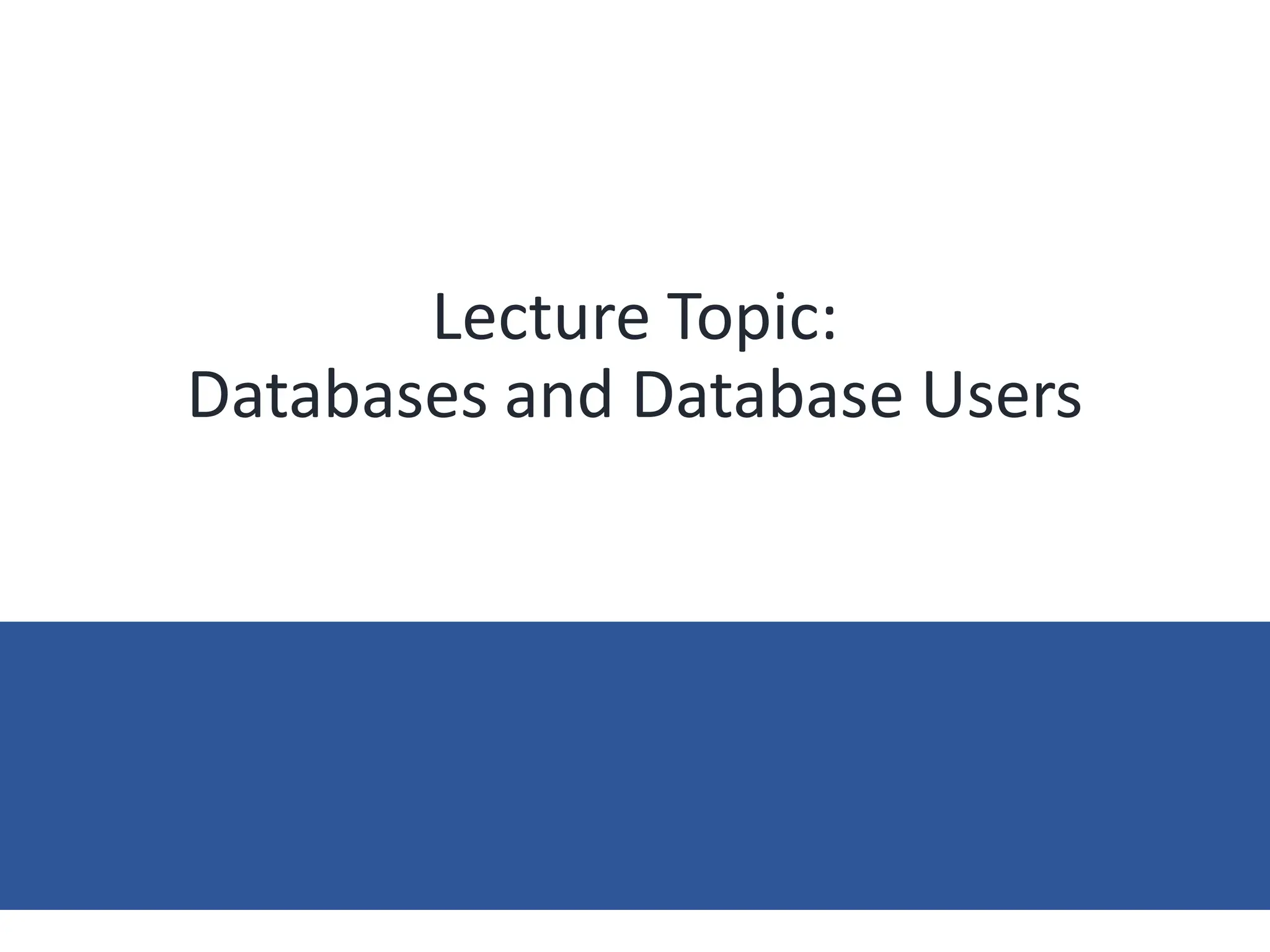 Lec4 Databases And Database Management Systemspptx