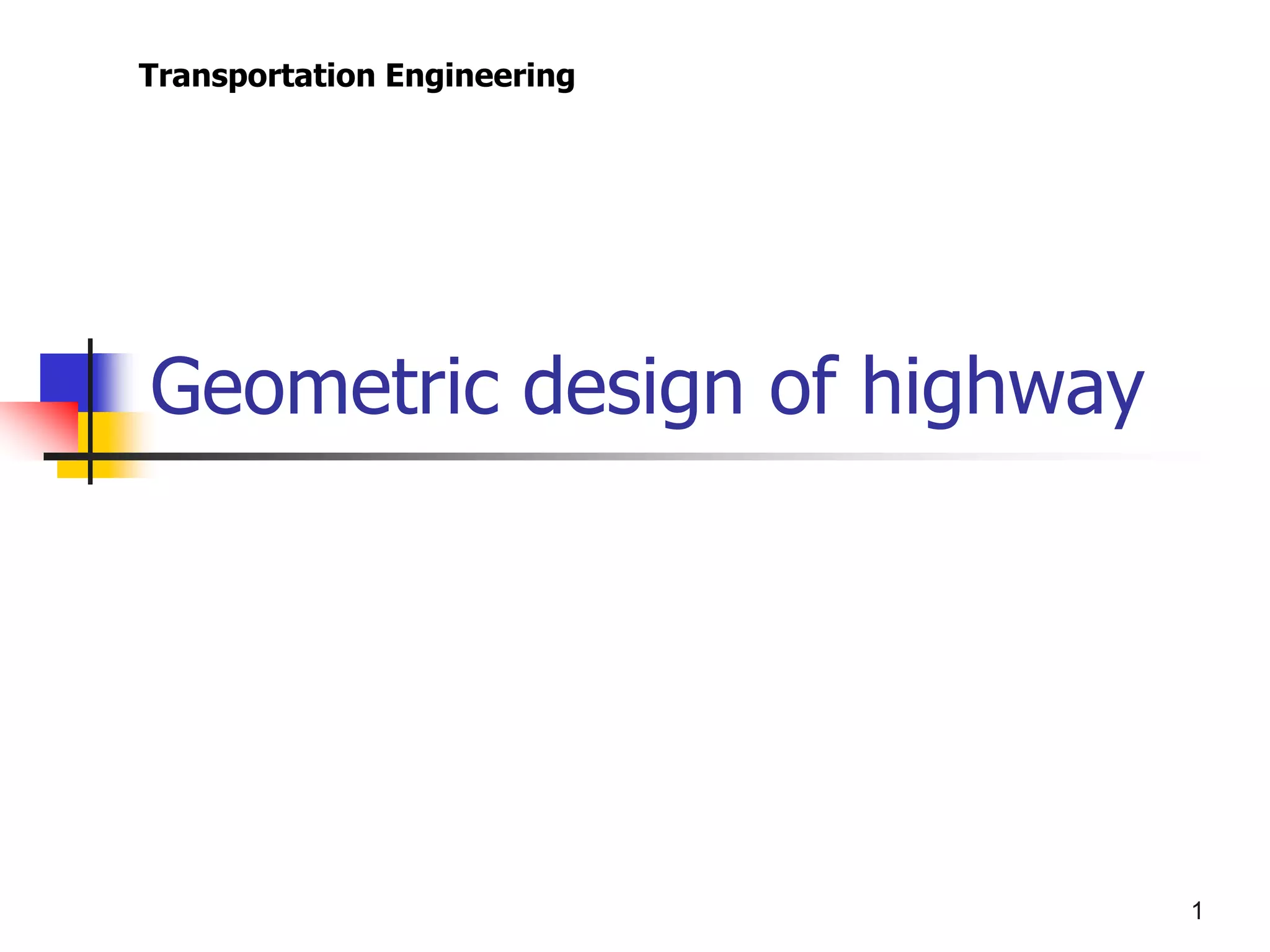 Lec 04 Geometric Design (Transportation Engineering) | PDF